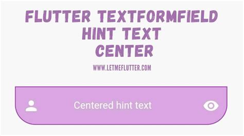 How To Implement Flutter Textformfield Hint Text Center Let Me Flutter