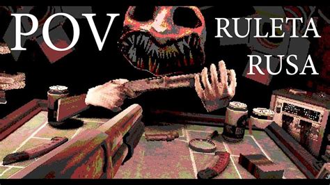 POV RULETA RUSA Simulador IA De TERROR Buckshot Roulette YouTube
