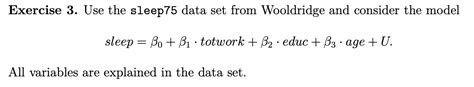 exercise 3 use the sleep75 data set from wooldridge