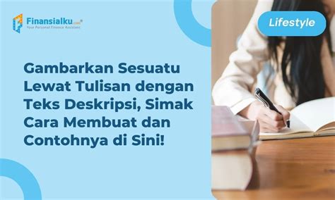 Teks Deskripsi Pengertian Ciri Jenis Dan Contohnya Agar Mudah Dipahami