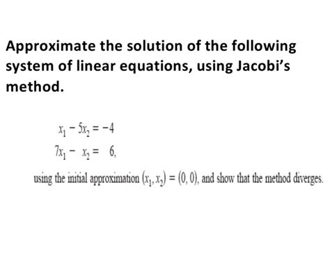 solved approximate the solution of the following system of