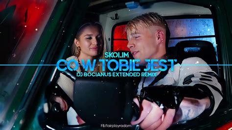 Teledysk SKOLIM Co W Tobie Jest DJ Bocianus Extended Remix Tekst
