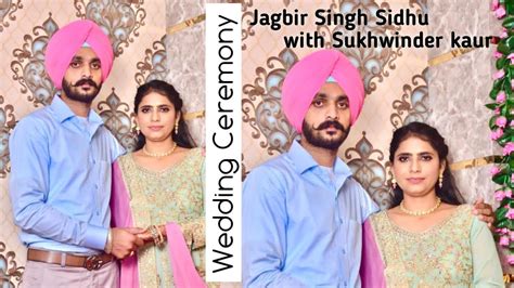 Jagbir Singh Sidhu Weds Sukhwinder Kaur Wedding Ceremony Talbir 4k