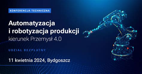 Przemysł 4 0 era automatyzacji i robotyzacji produkcji Bydgoszcz