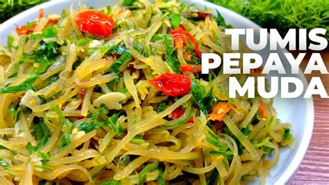 RESEP DAN CARA MEMBUAT TUMIS PEPAYA MUDA DAUN MELINJO YouTube