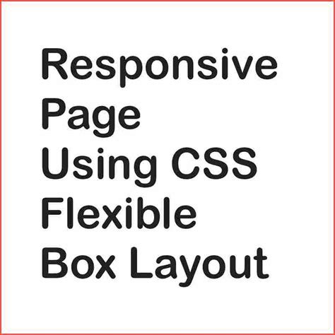 How To Build Responsive Page Using CSS Flexible Box Layout Coder Advise