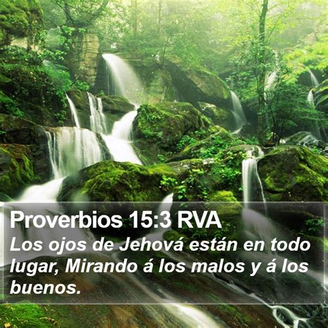 Proverbios 15 3 RVA Los ojos de Jehová están en todo lugar Mirando