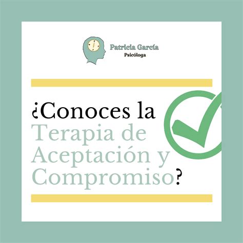 Conoces la Terapia de Aceptación y Compromiso Centro de Psicología