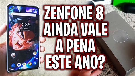 Zenfone 8 Ainda Vale A Pena Em 2024 Unboxing Review Completa YouTube