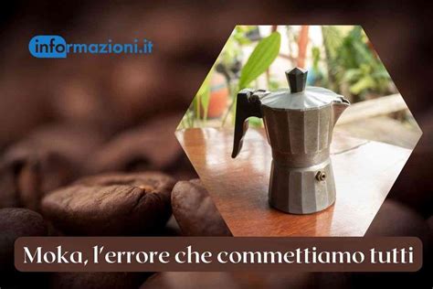 Caffè con la moka ecco l errore che fanno tutti questa cosa non la