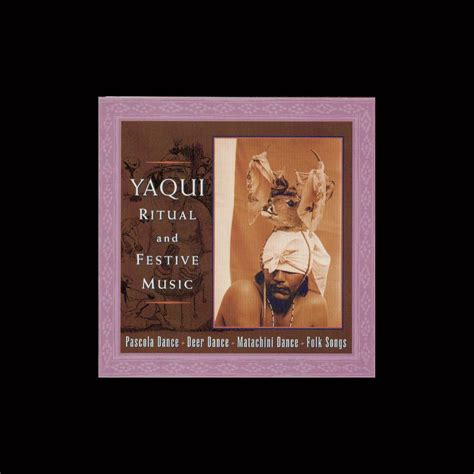 Yaqui Ritual And Festive Music By Musicians Singers From Old Paschua