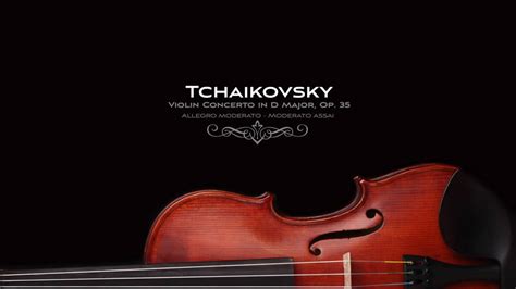 Tchaikovsky Violin Concerto In D Major Op 35 YouTube