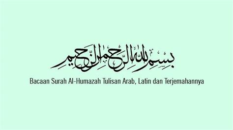 Surat Al Humazah 9 Ayat Lengkap Dengan Tulisan Arab Latin Dan Artinya