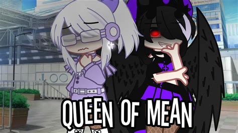 Queen Of MeanmemeGCMVGacha Club YouTube