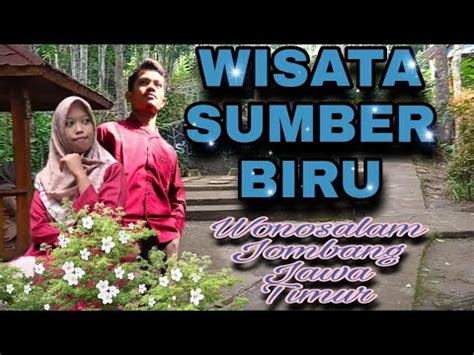 Wisata Sumber Biru Wonosalam Jombang Jawa Timur Edisi Jalan Jalan