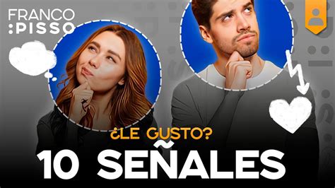 CÓMO SABER SI LE GUSTO 10 señales que no sabías YouTube
