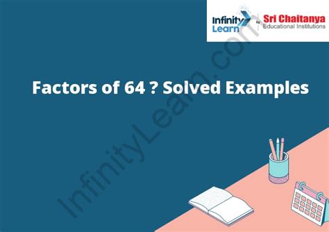 Factors Of 64 Solved Examples Infinity Learn By Sri Chaitanya