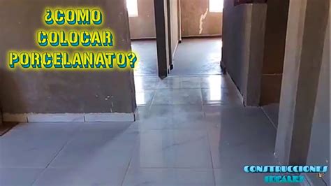 Forma Correcta De Colocar Porcelanato CONSTRUCCIONES IDEALES YouTube