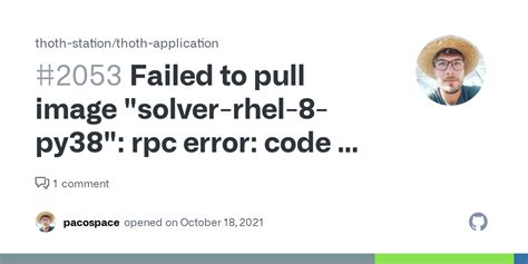 failed to pull image solver rhel 8 py38 rpc error code unknown desc error · issue 2053