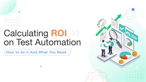 How To Calculate Roi Test Automation And What You Need Off