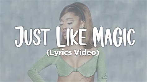 Ariana Grande Just Like Magic Lyrics Video Youtube