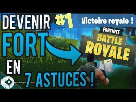 TUTO COMMENT DEVENIR FORT En 7 Astuces POUR UN TOP 1 Sur Fortnite