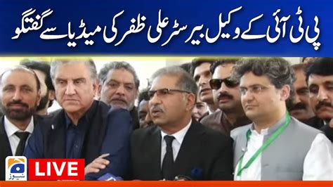 Live Pti Lawyer Barrister Ali Zafar Media Talk Geo News Youtube