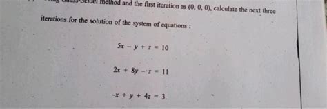 [answered] using gauss seidel method and the first iteration as 0 0 kunduz