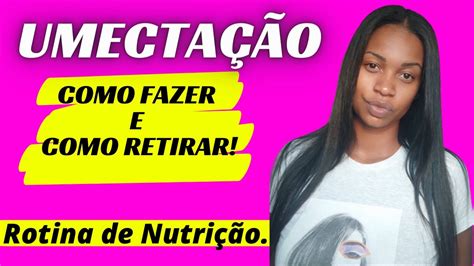 UMECTAÇÃO Como fazer e Como Retirar Nutrição Power Tati Luu YouTube