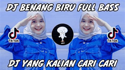 DJ BENANG BIRU REMIX FULL BASS DJ VIRAL TIK TOK TERBARU 2022 YouTube
