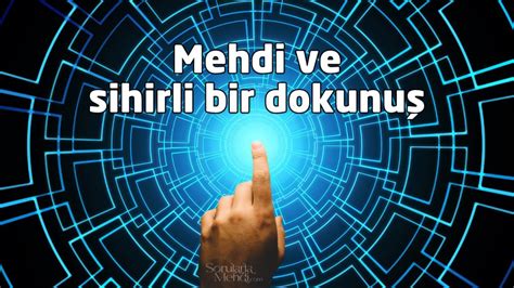 Hz Mehdi as kimdir nasıl tanıyacağız Sorularla Mehdi
