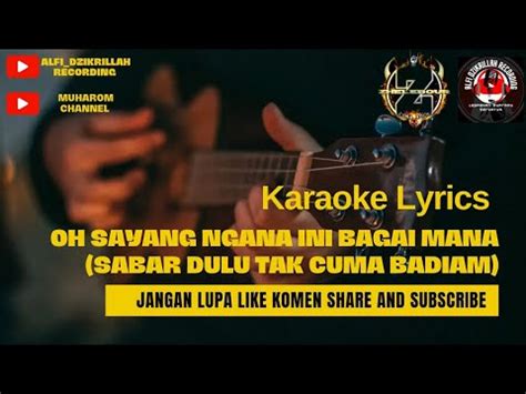 Oh Sayang Ngana Ini Bagaimana Sabar Dulu Tak Cuma Badiam Karaoke