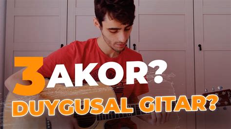 3 KOLAY Duygusal Akor NASIL Çalinir Gitar Dersi YouTube