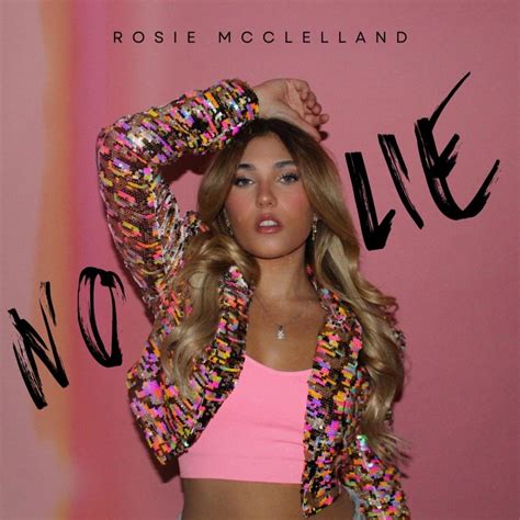 Rosie Mcclelland No Lie Lyrics Genius Lyrics