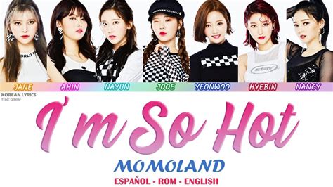 MOMOLAND Im So Hot Lyrics Español Rom English YouTube