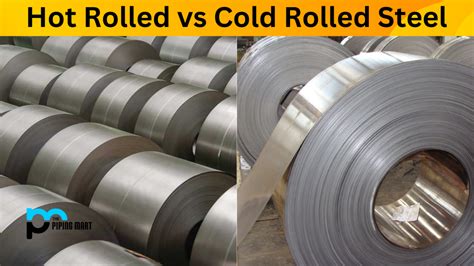 Hot Rolled Vs Cold Rolled Steel What S The Difference