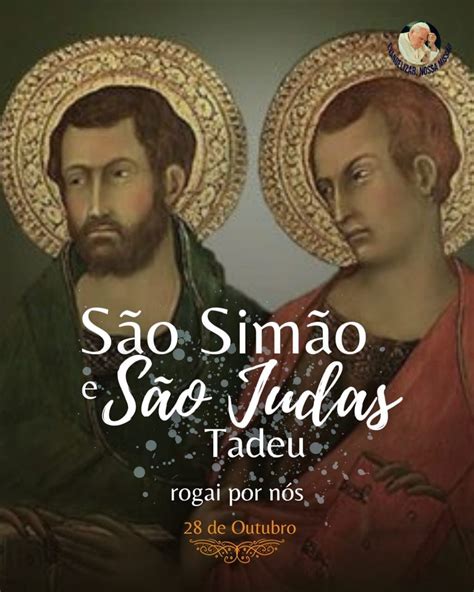 Evangelizar nossa missão on Instagram 28 OUTUBRO São Simão e São