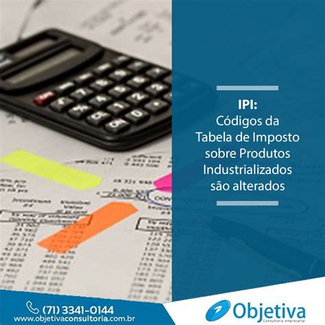 IPI Códigos da Tabela de Imposto sobre Produtos Industrializados são