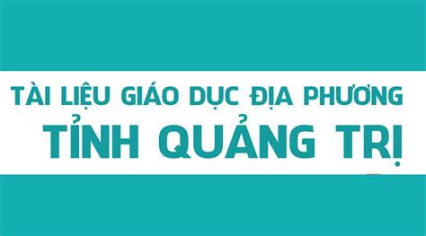 Tài liệu giáo dục địa phương tỉnh Quảng Trị Phạm Quang Tấn