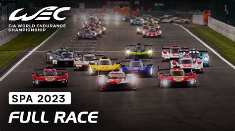 Full Race I 2023 TotalEnergies 6 Hours Of Spa I FIA WEC YouTube