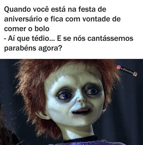 Quando Voc Est Na Festa De Anivers Rio E Fica Vontade De Comer O