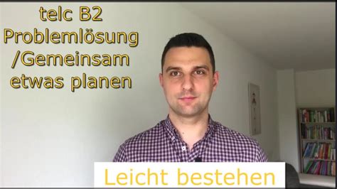 Telc B2 Mündliche Prüfung leicht bestehen Teil 3 Problemlösung