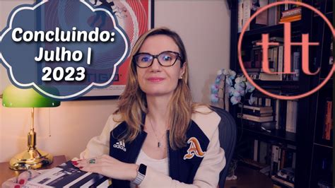 Concluindo Julho Tatiana Feltrin Youtube