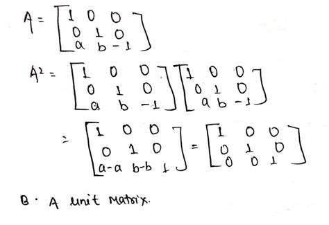 if a begin{bmatrix}1 and 0 and 0 0 and 1 and 0 a and b and 1end{bmatrix} then a {2} is equal to