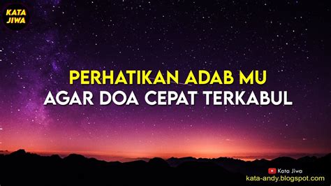 PERHATIKAN ADAB MU AGAR DOA CEPAT TERKABUL Kata Jiwa YouTube