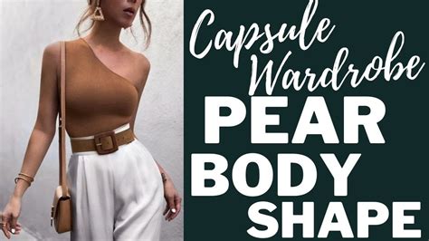 Pear Body Shape Capsule Wardrobe Youtube
