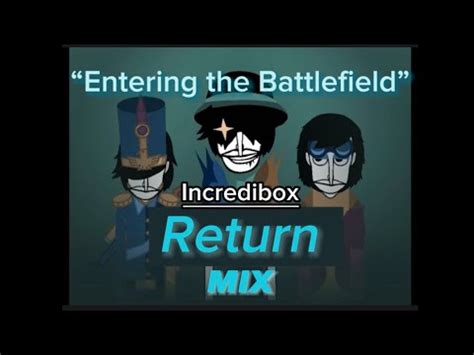 Entering The Battlefield Incredibox Return Mix Scratch Youtube