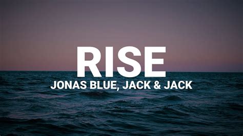 Jonas Blue Rise Ft Jack Jack Lyrics Youtube