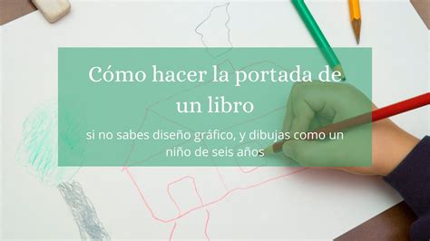 Cómo hacer la portada de un libro si no sabes de diseño