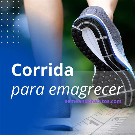 Os Benef Cios Da Corrida Para Emagrecer Semeando H Bitos